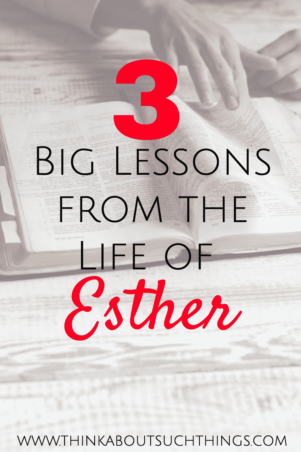 3 BIG Life Lessons From Esther | Think About Such Things