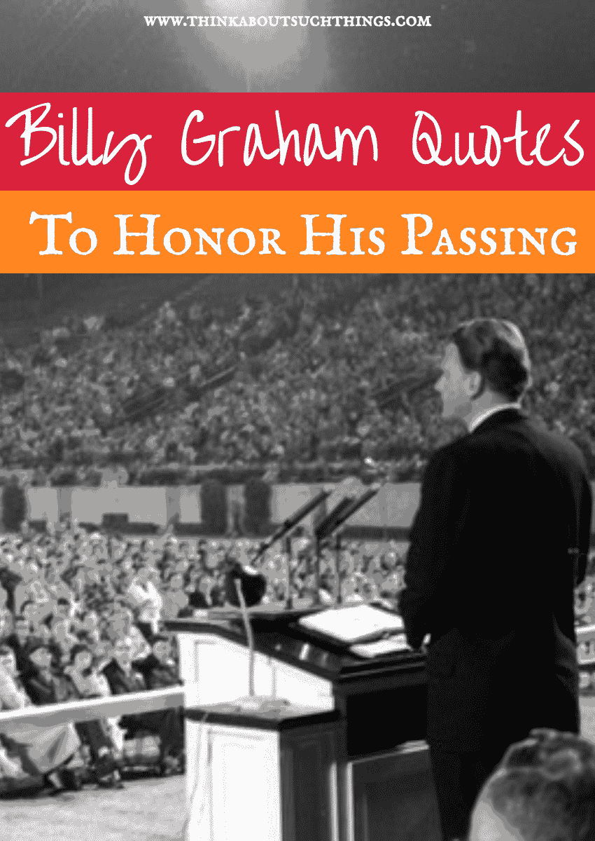 Powerful Faith Filled Billy Graham Quotes | Think About Such Things
