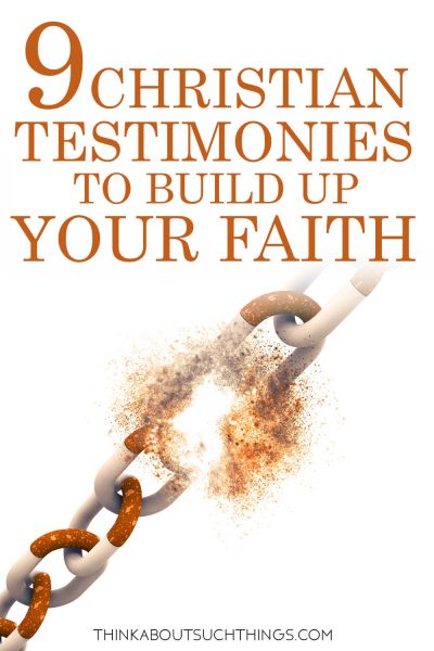 9 Uplifting Christian Testimonies To Encourage Your Faith | Think About ...