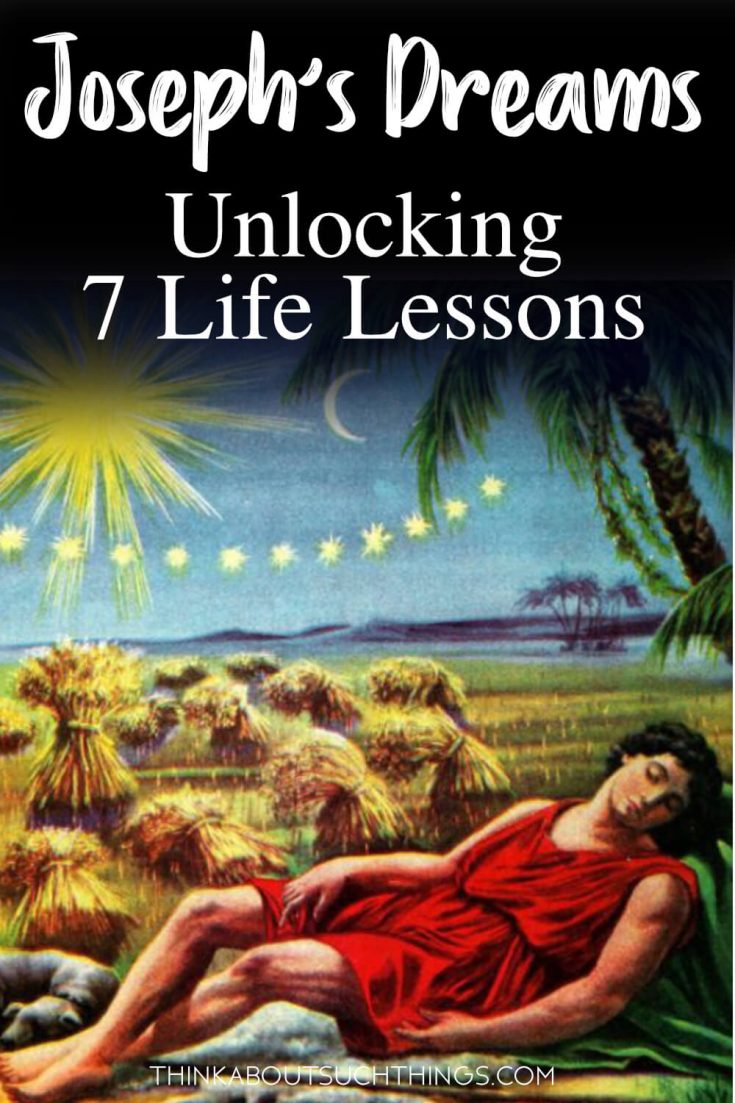 Joseph's Dreams: Unlocking 7 Life Lessons | Think About Such Things