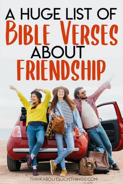 70+ Powerful Bible Verses About Friendship | Think About Such Things