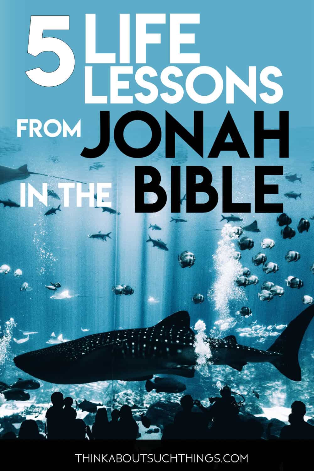 5 Life Lessons From Jonah In The Bible | Think About Such Things