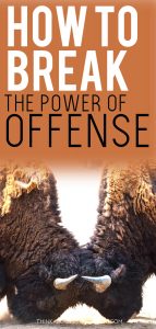 How to Dismantle A Spirit of Offense | Think About Such Things
