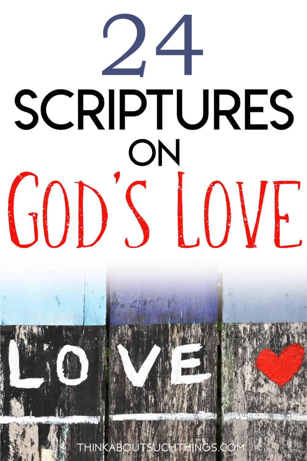 24 Bible Verses About God's Love To Build Your Faith | Think About Such ...