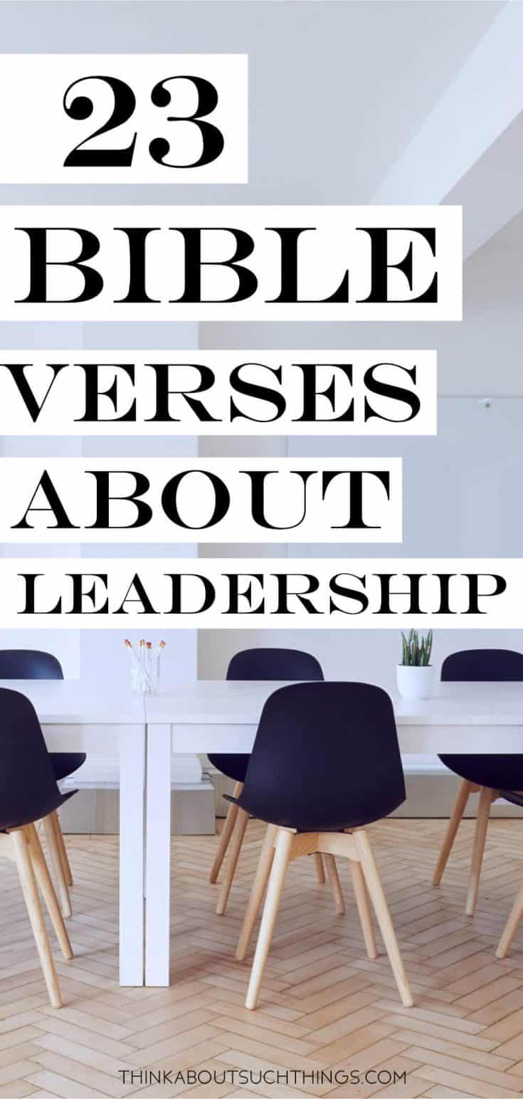 23 Inspirational Bible Verses About Leadership | Think About Such Things