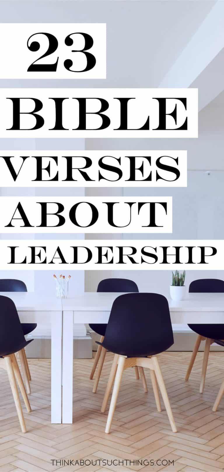 23 Inspirational Bible Verses About Leadership | Think About Such Things