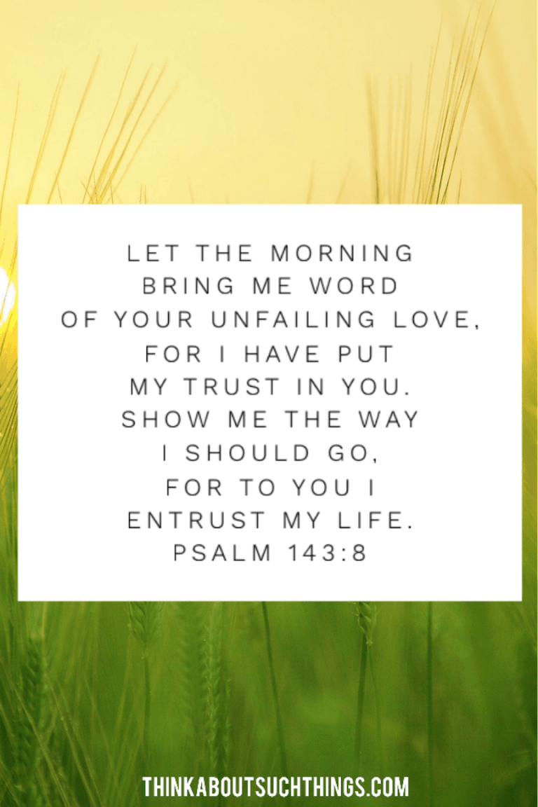25 Uplifting Bible Verses For A Good Morning | Think About Such Things