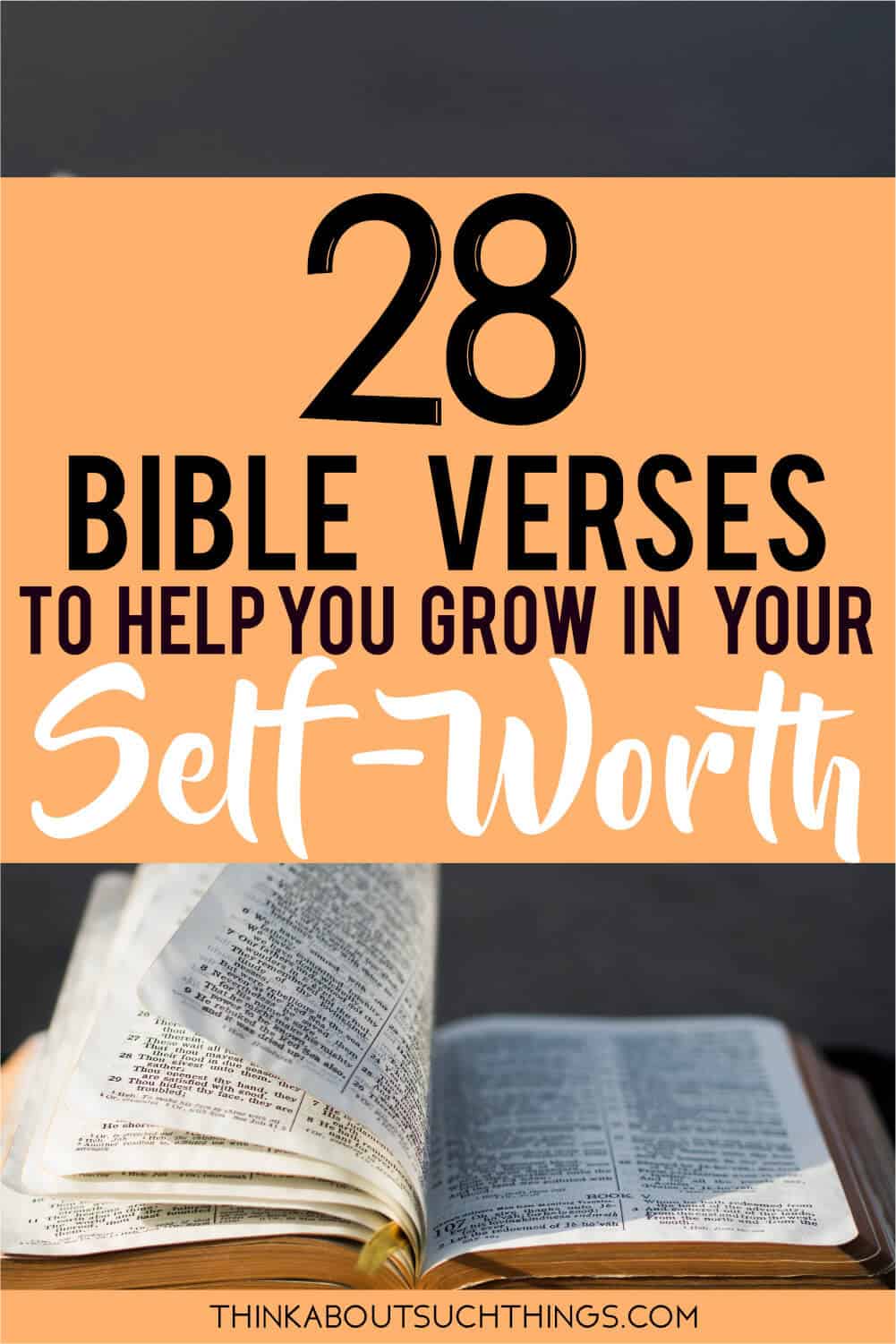 28 Bible Verses About Self Worth To Strengthen Your Faith Think About