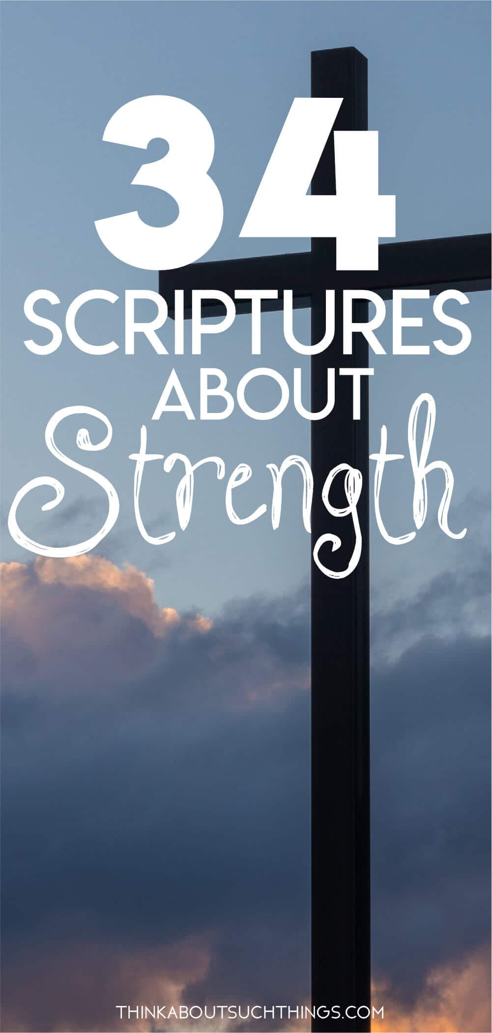 34 Empowering Bible Verses About Strength | Think About Such Things