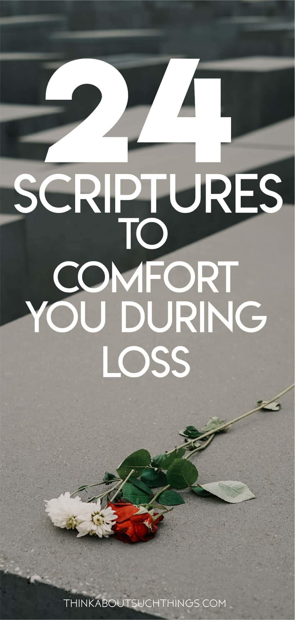 24 Consoling Bible Verses For Funerals And Lost Loved Ones | Think ...