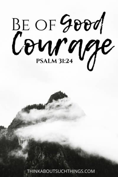 27 Powerful Bible Verses About Courage | Think About Such Things