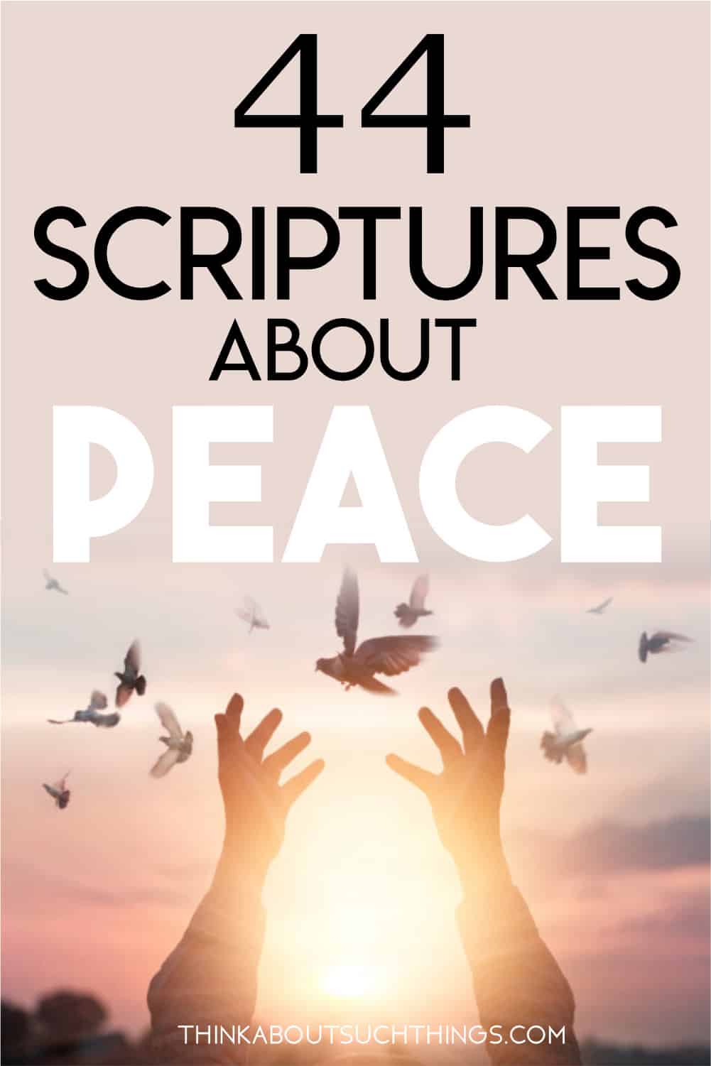 44 Powerful Bible Verses About Peace | Think About Such Things