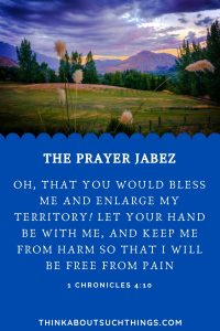 The Prayer Of Jabez: 3 Powerful Lessons | Think About Such Things
