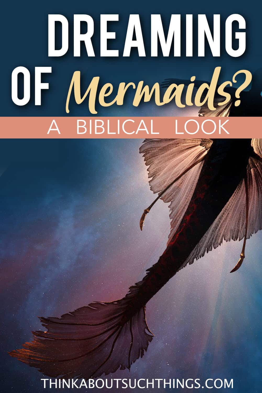 The Biblical Meaning Of Mermaids In Dreams | Think About Such Things