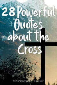28 Powerful Quotes About The Cross Of Jesus Christ | Think About Such ...