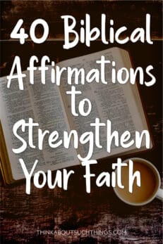 40 Biblical Affirmations To Strengthen Yourself In The Lord | Think ...