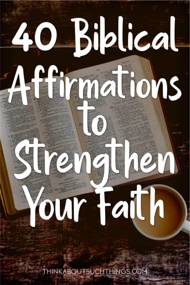 40 Biblical Affirmations To Strengthen Yourself In The Lord | Think ...