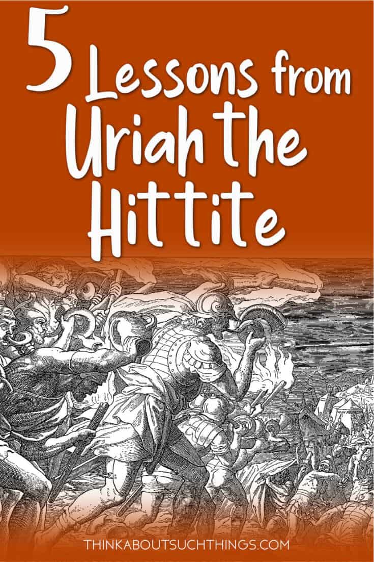 5 Lessons From Uriah The Hittite | Think About Such Things