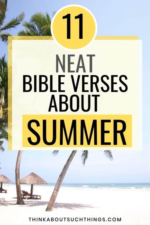 22 Neat Summer Bible Verses You Will Love | Think About Such Things