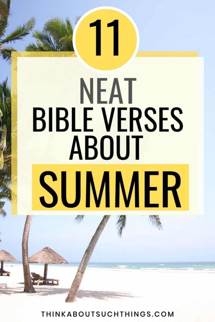 22 Neat Summer Bible Verses You Will Love | Think About Such Things