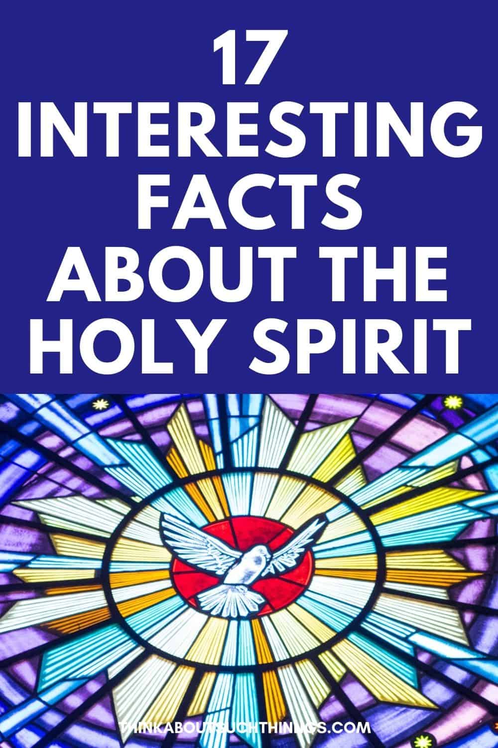 17 Interesting Facts About The Holy Spirit You Should Know | Think ...