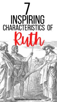 7 Inspiring Characteristics Of Ruth In The Bible | Think About Such Things