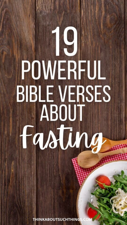 19 Powerful Bible Verses About Fasting | Think About Such Things