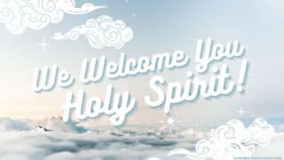 4 Ways To Welcome The Holy Spirit In Your Life | Think About Such Things