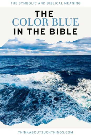 Blue In The Bible: Powerful Symbolism, Meaning And More | Think About ...