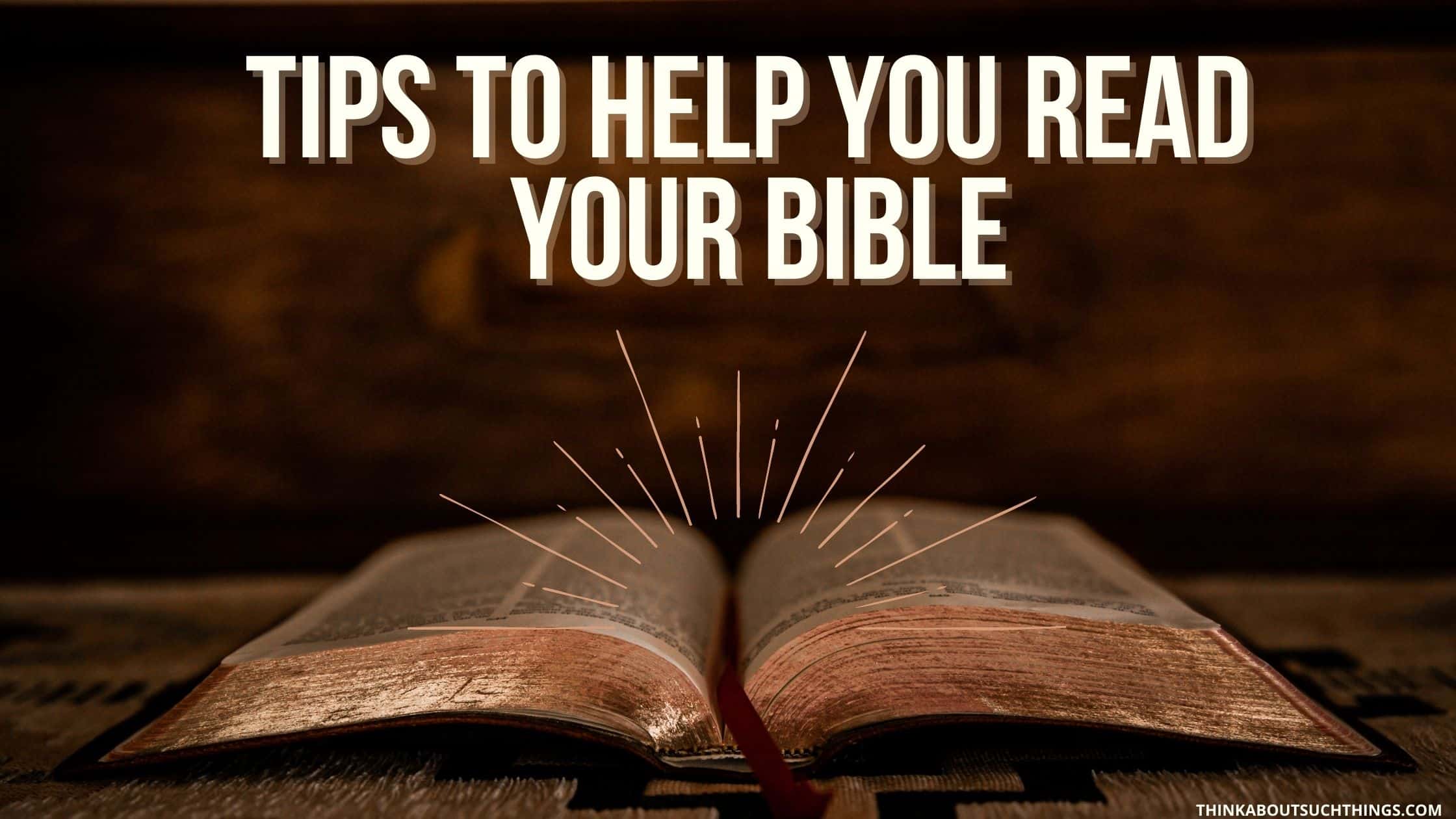 5 Powerful Bible Reading Tips To Deepen Your Faith | Think About Such ...