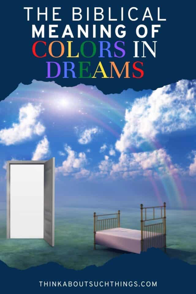 The Biblical Meaning Of Colors In Dreams | Think About Such Things
