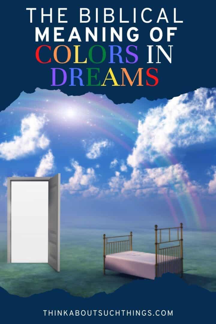The Biblical Meaning Of Colors In Dreams | Think About Such Things