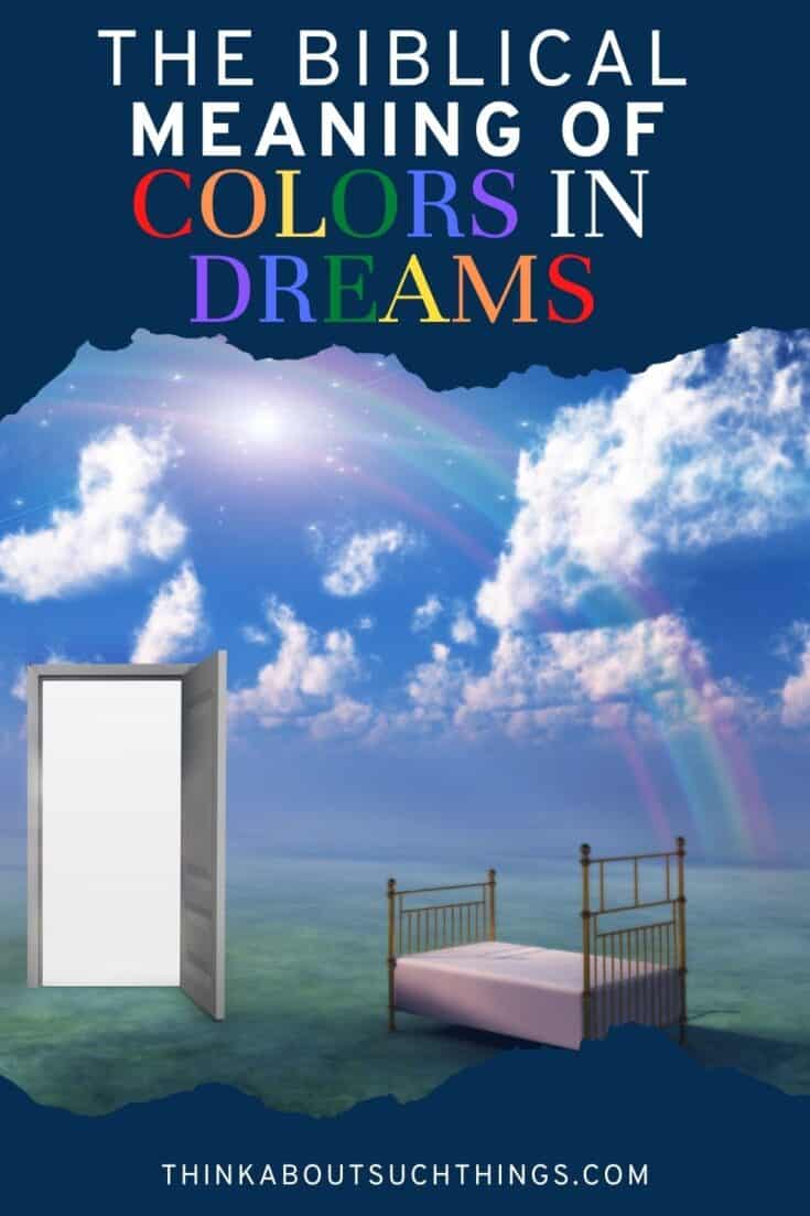 The Biblical Meaning Of Colors In Dreams | Think About Such Things