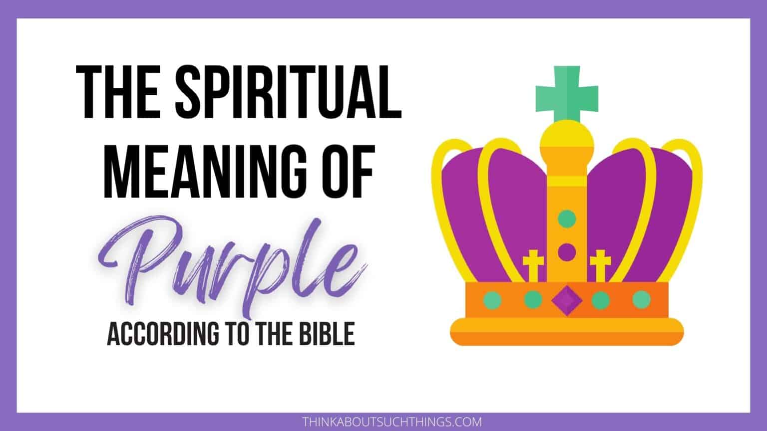 Purple In The Bible: Powerful Symbolism, Meaning And More | Think About ...