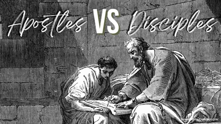 The Difference Between An Apostle And A Disciple | Think About Such Things