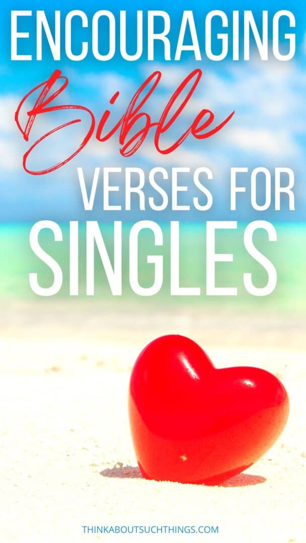 20+ Key Bible Verses For Singles To Be Encouraged | Think About Such Things
