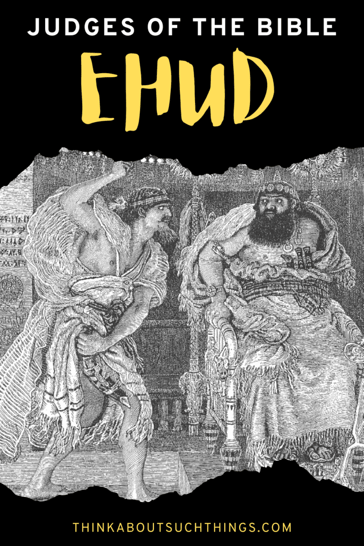 Judge Ehud In The Bible: Lessons And Facts | Think About Such Things