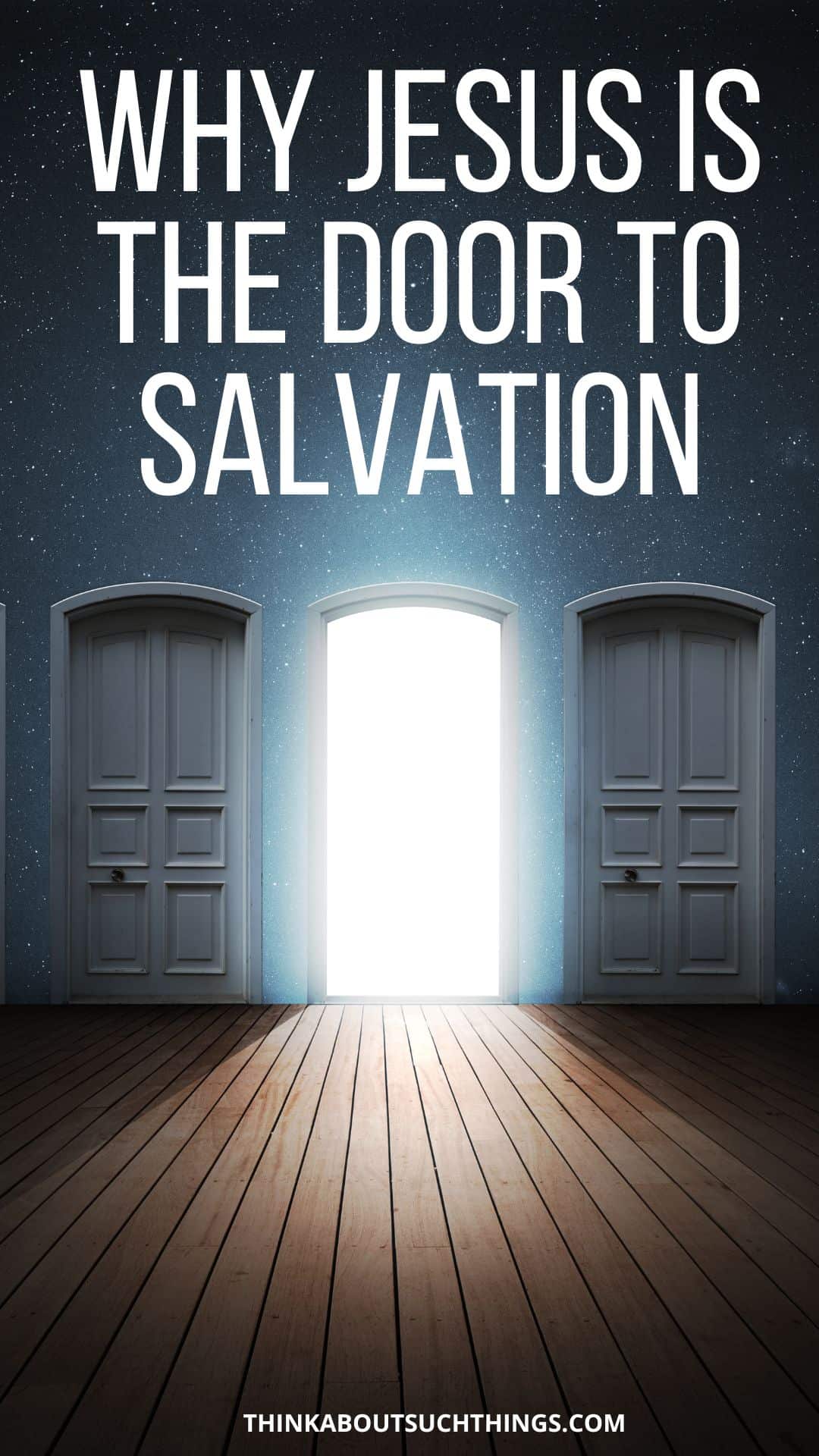 Why Jesus Is The Door: Answers To Amazing Truth | Think About Such Things