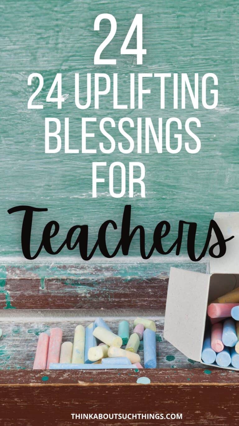 24 Uplifting Blessings For Teachers | Think About Such Things