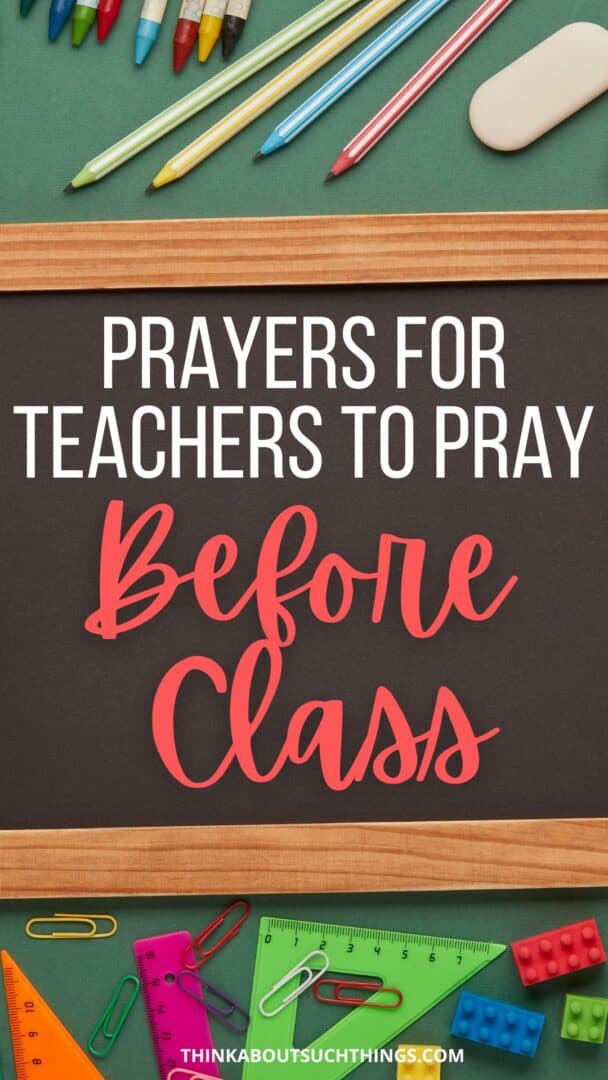 7 Powerful Teacher's Prayers Before Class | Think About Such Things