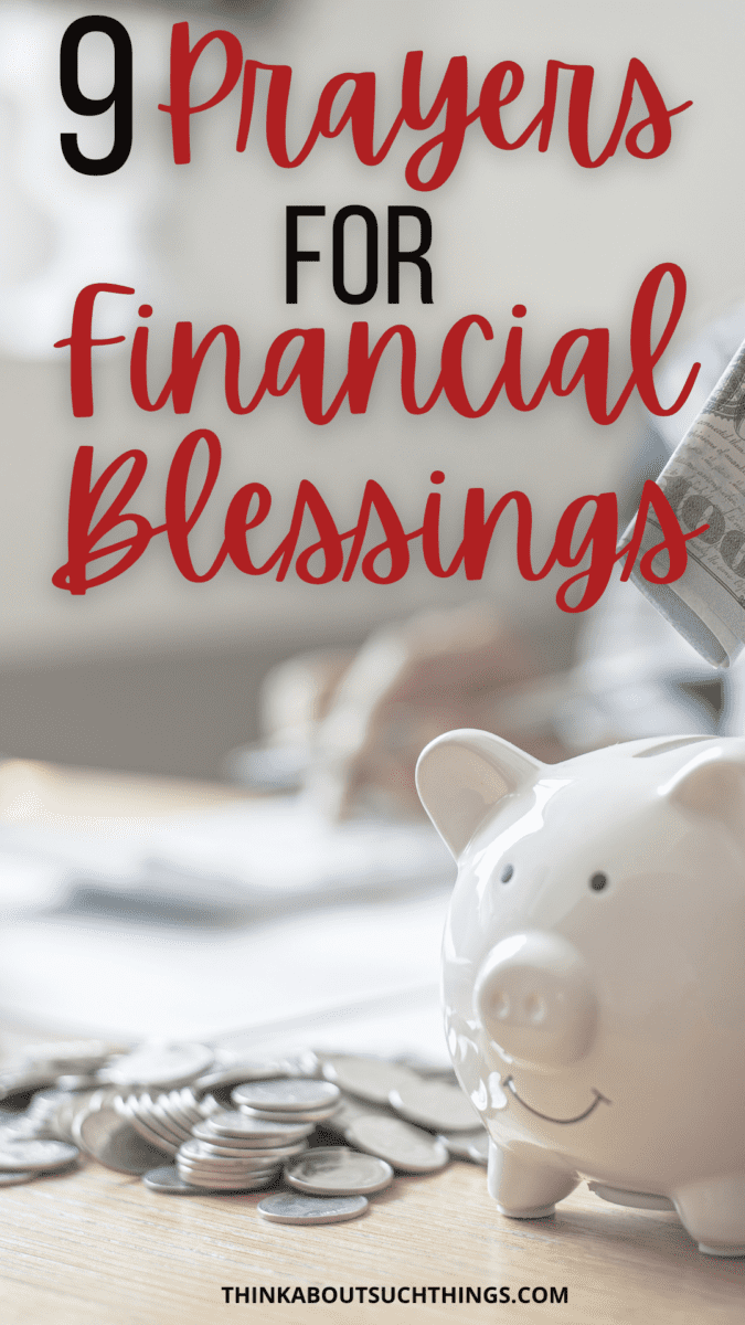 9 Powerful Prayers For Financial Blessing | Think About Such Things