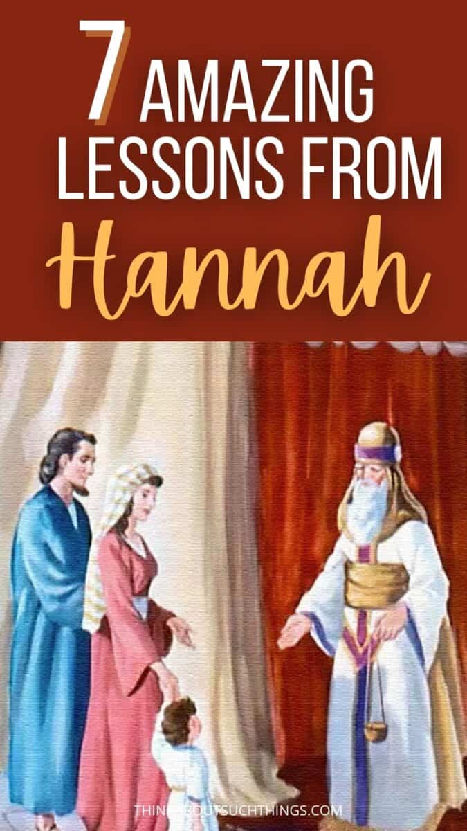 7 Amazing Lessons From Hannah In The Bible | Think About Such Things