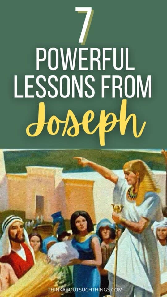 Joseph In The Bible: 7 Life Lessons | Think About Such Things