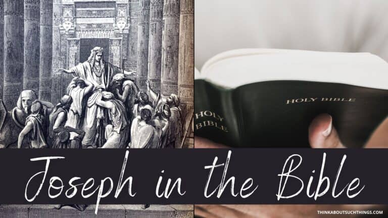 Joseph In The Bible: 7 Life Lessons | Think About Such Things