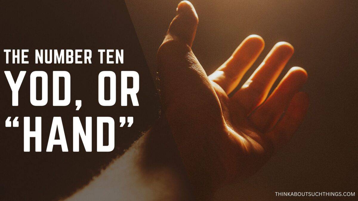 The Biblical Meaning Of The Number 10 | Think About Such Things