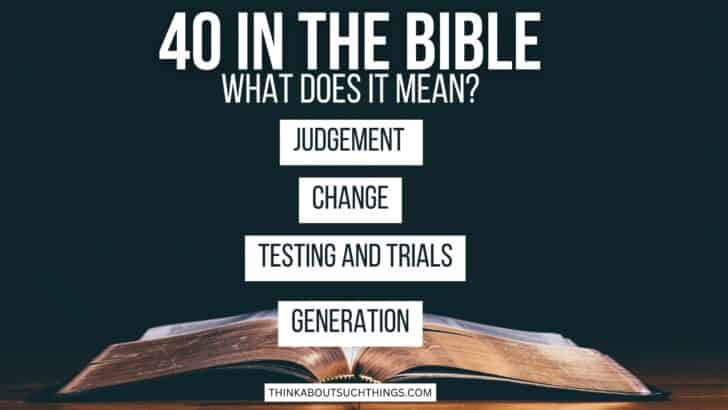 40 In The Bible: Symbolism, Meaning, And More | Think About Such Things