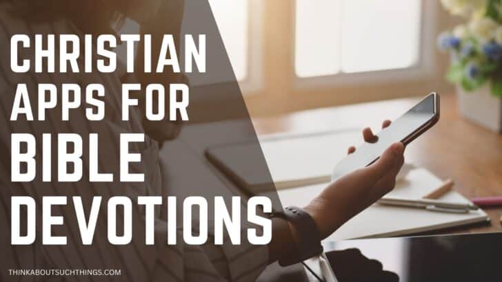 12 Best Christian Apps To Grow Your Faith | Think About Such Things