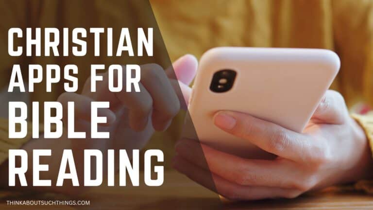 12 Best Christian Apps To Grow Your Faith | Think About Such Things
