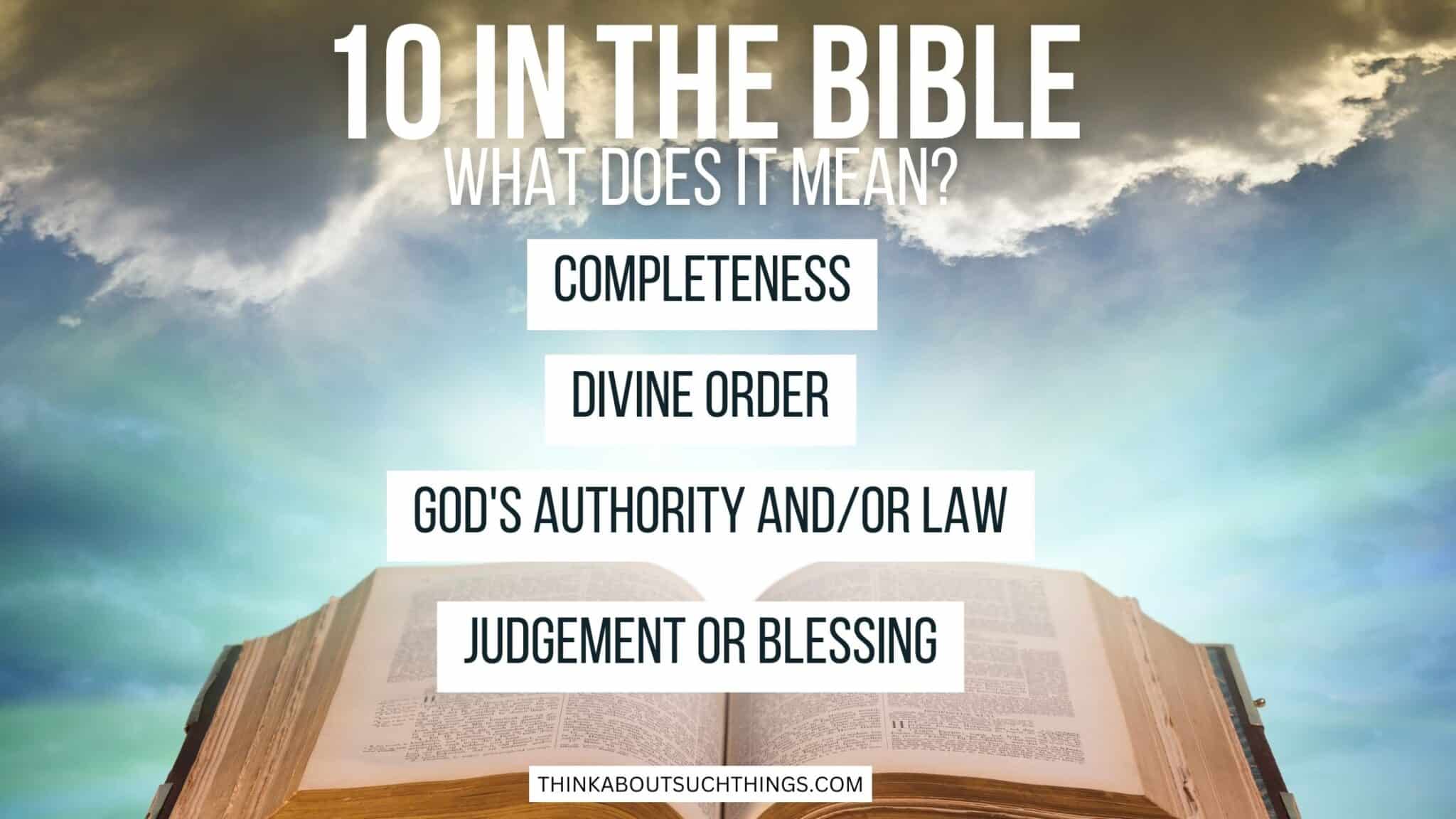 The Biblical Meaning Of The Number 10 | Think About Such Things