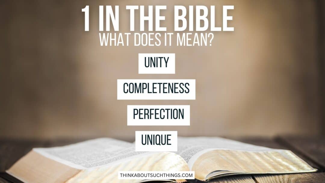 The Biblical Meaning Of The Number 1 | Think About Such Things